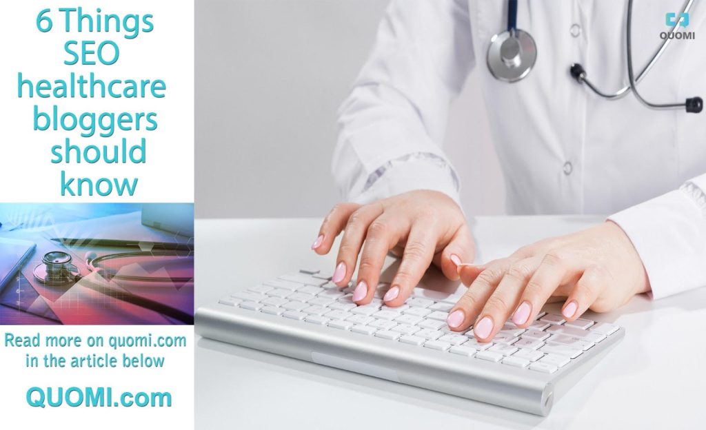 6 Things SEO Healthcare Bloggers Should Know – Quomi – Healthcare meets ...