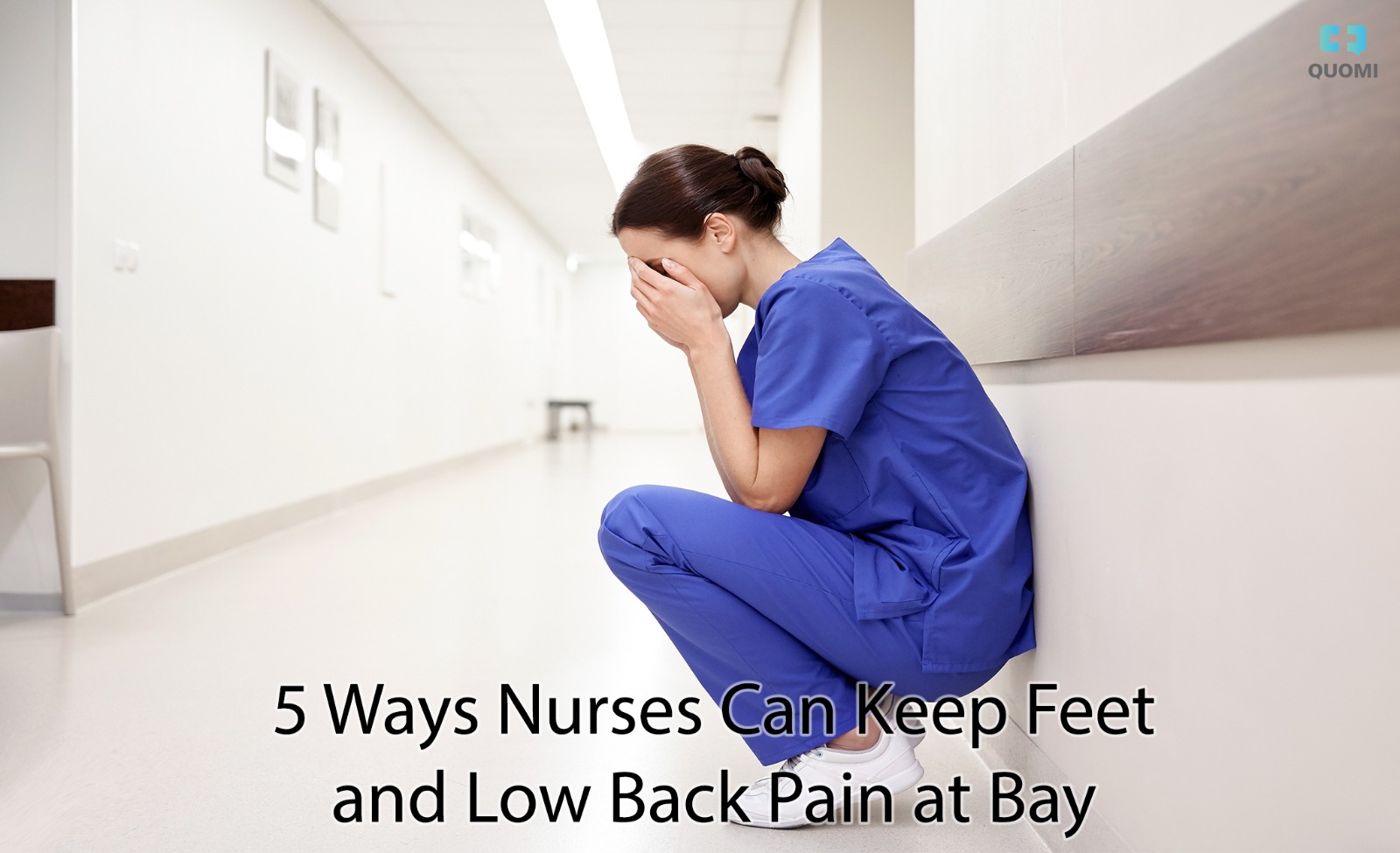 5 Ways Nurses Can Keep Feet and Low Back Pain at Bay - Quomi ...