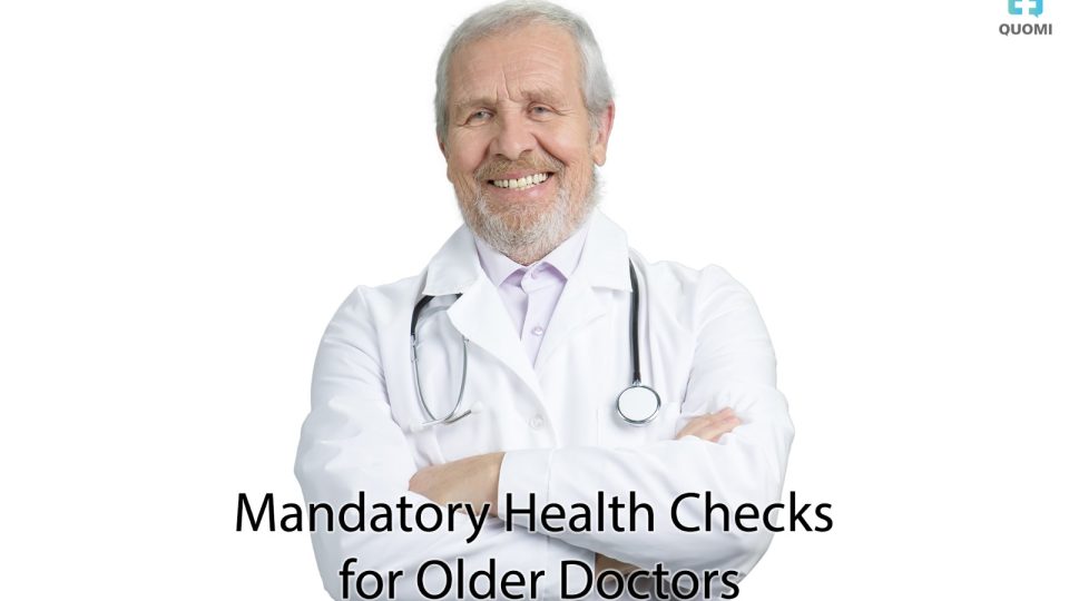Mandatory Health Checks for Older Doctors: Does the Medical Community ...