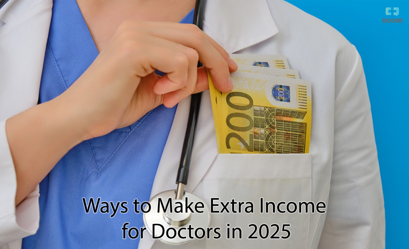 5 Best Ways to Make Extra Income for Doctors in 2025 - Quomi ...