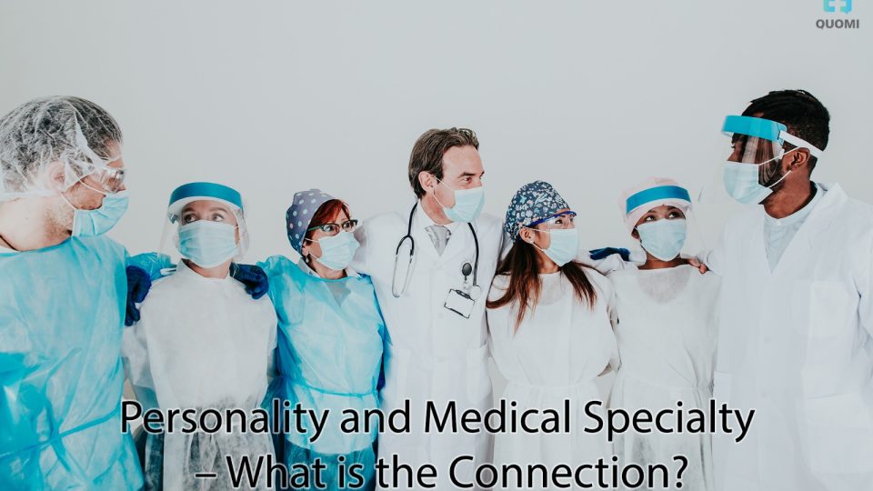 Personality and Medical Specialty – What is the Connection? - Quomi ...