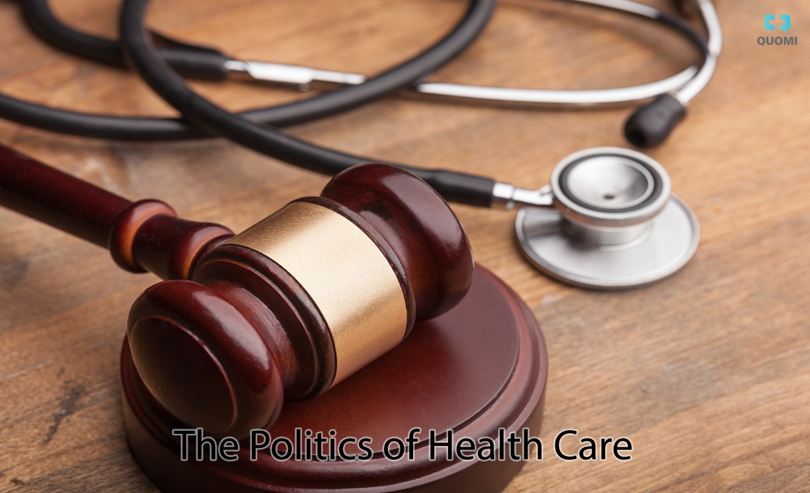 The Politics of Health Care - Quomi - Healthcare meets Social