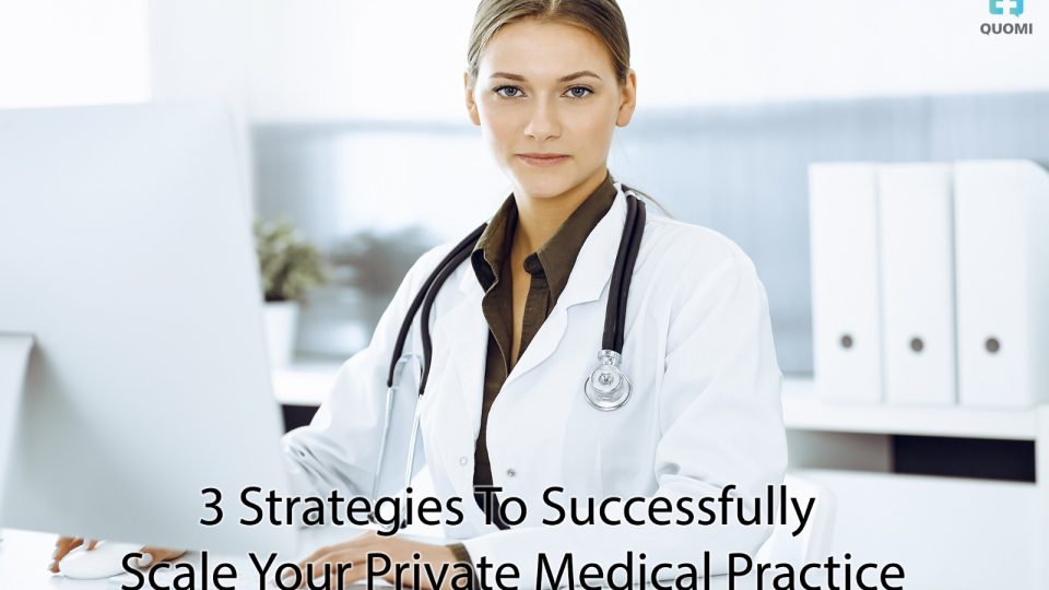 3 Strategies To Successfully Scale Your Private Medical Practice ...