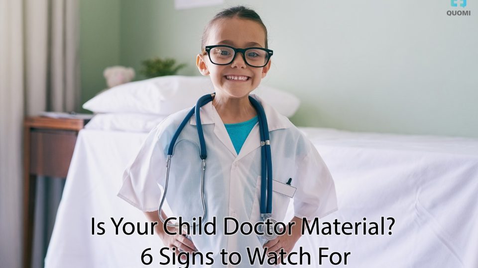 Is Your Child Doctor Material? 6 Signs to Watch For – Quomi ...