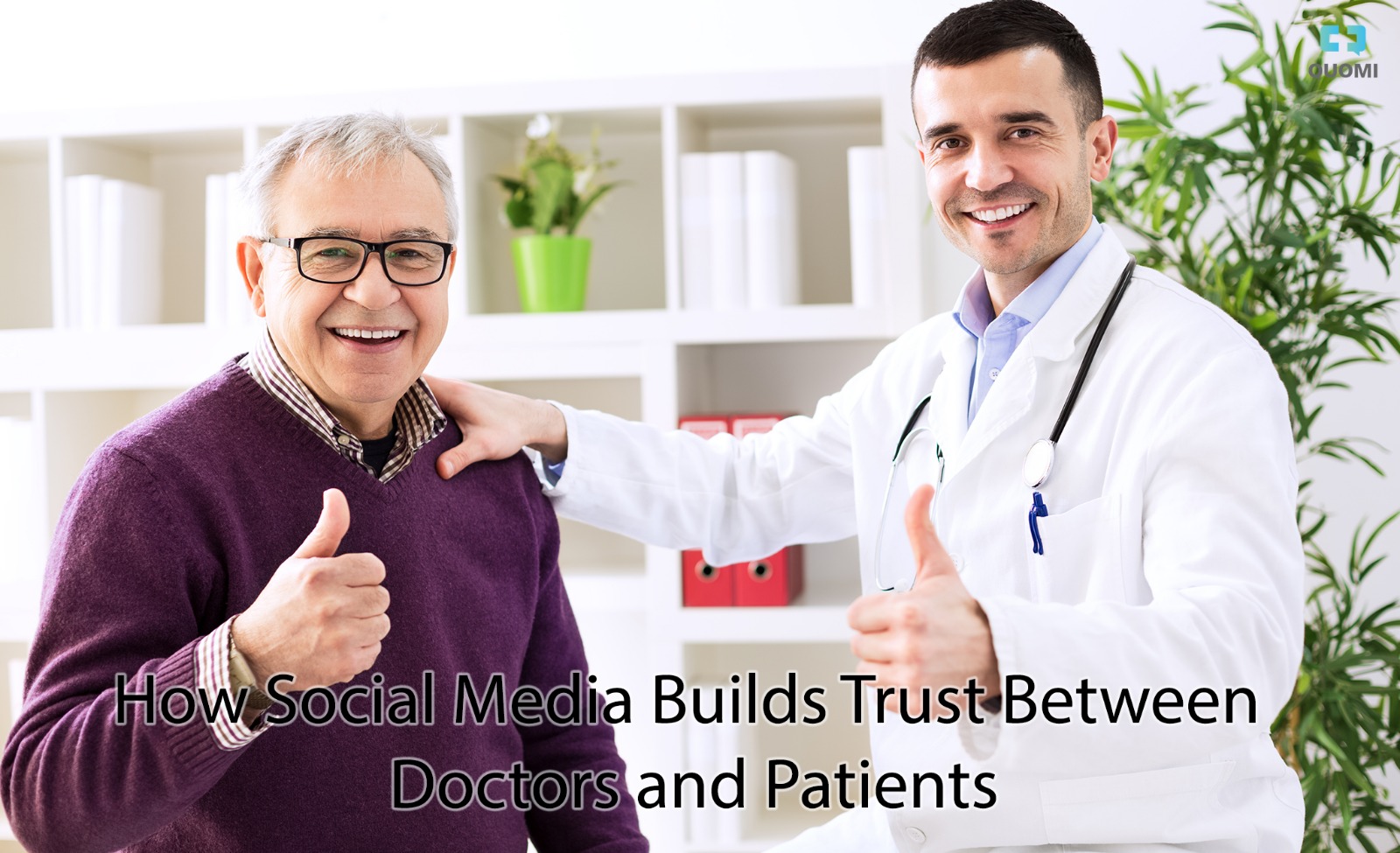 How Social Media Builds Trust Between Doctors and Patients - Quomi ...