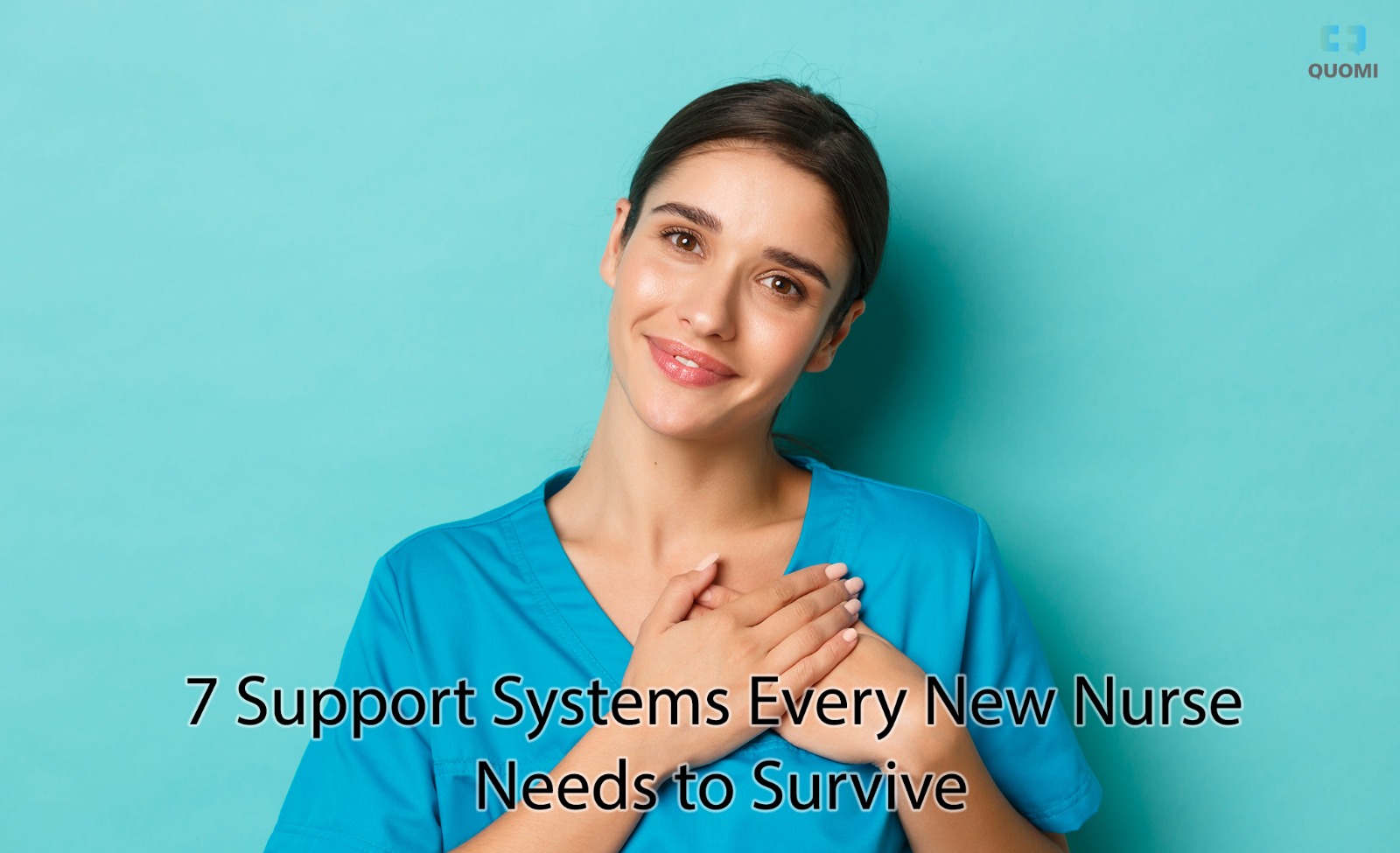 7 Support Systems Every New Nurse Needs to Survive - Quomi - Healthcare ...